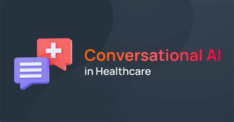 Conversational Ai In Healthcare 6 Key Use Cases And Benefits
