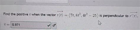 Solved Find The Positive T When The Vector Chegg