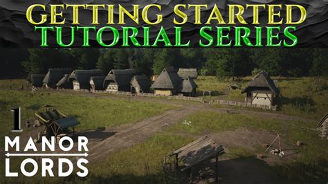 getting started tutorial series manor lords guide ep 1 youtube