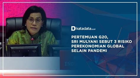 Video Sri Mulyani Sebut Risiko Perekonomian Global Selain Pandemi News Katadata Co Id