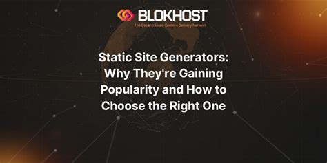 Static Site Generators Why They Re Gaining Popularity And How To