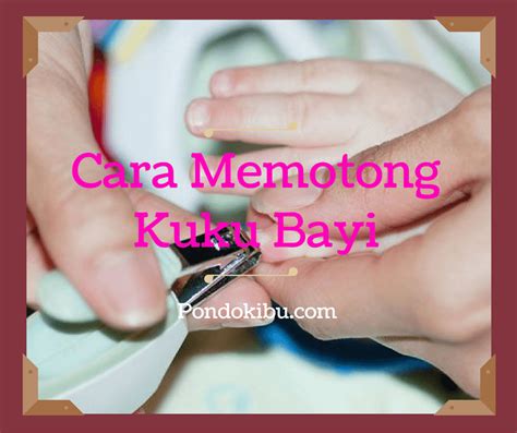 Cara Memotong Kuku Bayi