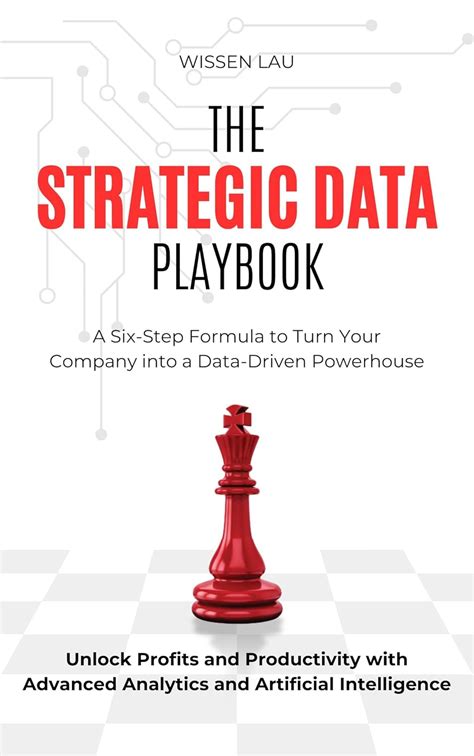 The Strategic Data Playbook A Six Step Data Strategy Framework To Turn