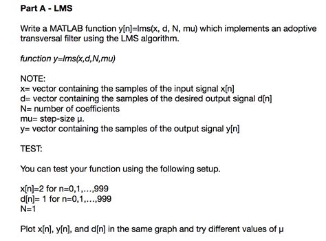 Write A Matlab Function Y[n] Lms X D N Mu Which