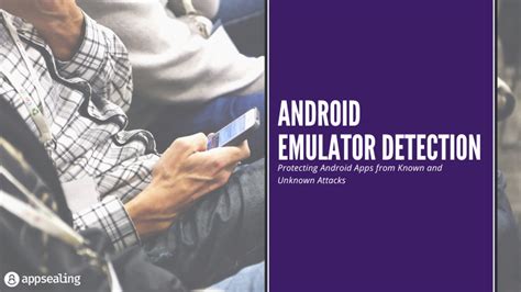 Android Emulator Detection Protecting Android Apps From Attacks Doverunner