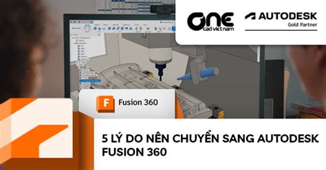 5 Lý Do Nên Chuyển Sang Autodesk Fusion 360 Onecadvn Best Cad Solutions