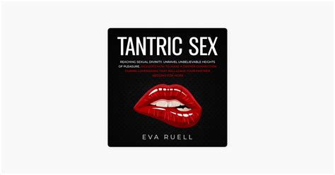 ‎tantric Sex Reaching Sexual Divinity Unravel Unbelievable Heights Of