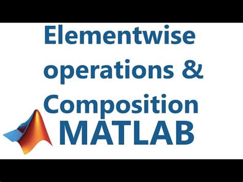 Matlab Elementwise Operations Composition YouTube