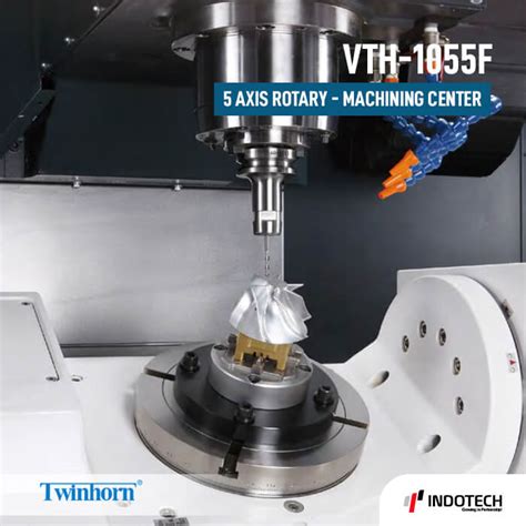 Mesin Cnc Milling 5 Axis Vth 1055f Twinhorn Indotech Trimitra Abadi