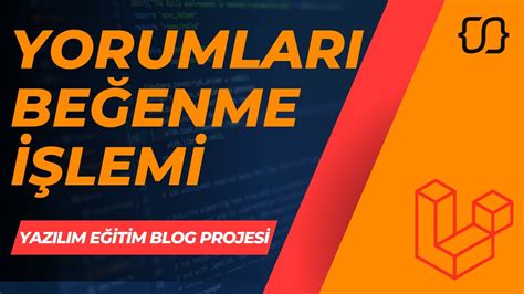 Laravel Dersleri 74 YEBP Yorumları Beğenme İşlemi YouTube