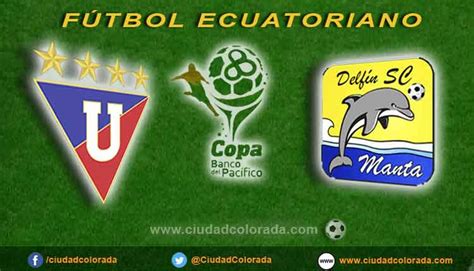 Liga De Quito Vs Delfín En Vivo Horario Y Canales Por Fútbol Del Ecuador