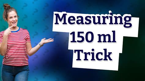 How Can I Measure 150 Ml Of Water Without A Measuring Cup YouTube