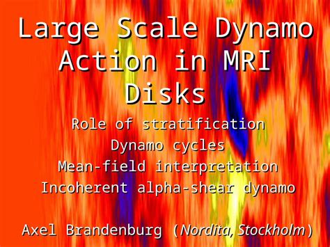 Ppt Large Scale Dynamo Action In Mri Disks Role Of Stratification