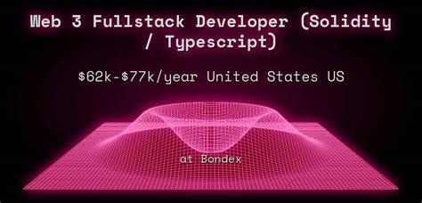 Web 3 Fullstack Developer Solidity Typescript 62k 77k United States Us At Bondex