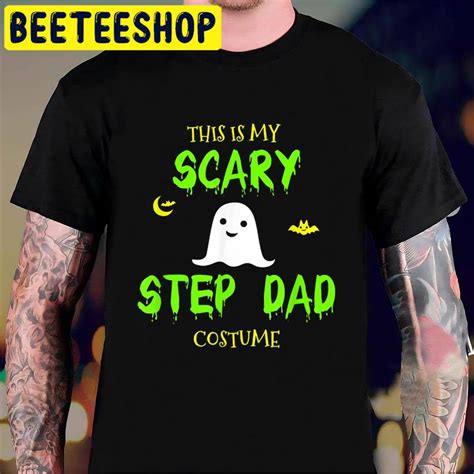 Stepdad Scary Stepdad Costume Stepdad Lazy Halloween Trending Unisex T