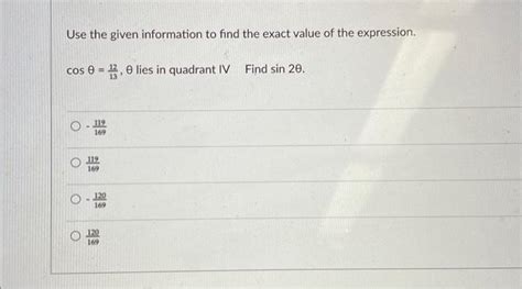 Solved Use The Given Information To Find The Exact Value Of Chegg Com