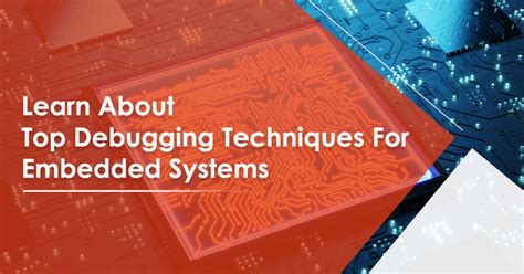 Learn About Top Debugging Techniques For Embedded Systems Sunstream