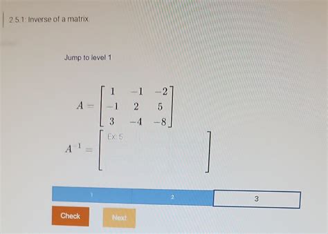 Solved 2 5 1 Inverse Of A Matrix Jump To Level 1 Chegg