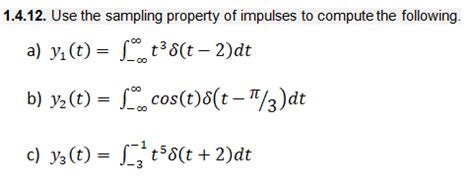 Solved Use The Sampling Property Of Impulses To Chegg