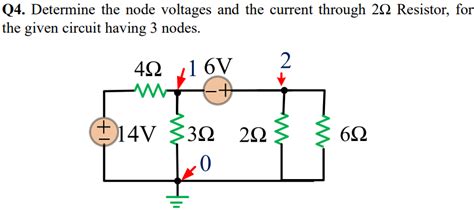 Solved Q4 Determine The Node Voltages And The Current