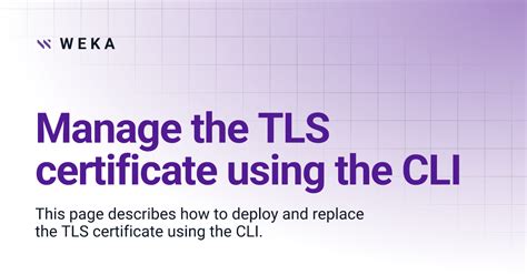 Manage The Tls Certificate Using The Cli W E K A