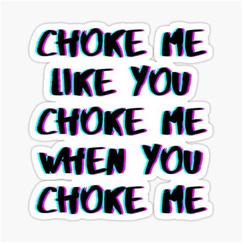 Choke Me Stickers Redbubble
