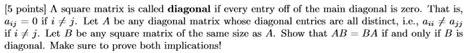 Solved A Square Matrix Is Called Diagonal If Every Entry Off
