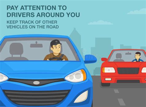 Pay Attention To Drivers Around You Keep Track Of Other Vehicles Male