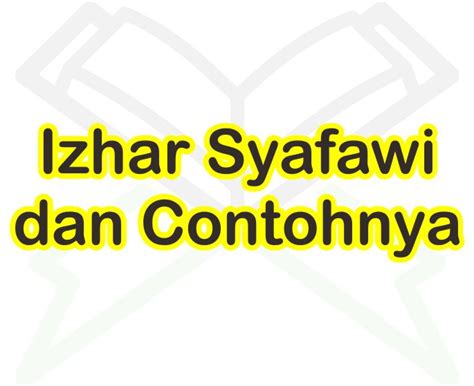 Contoh Idzhar Syafawi Beserta Surat Dan Ayatnya 60 Contoh Izhar