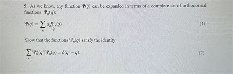 Solved 5 As We Know Any Function Ψ Q Can Be Expanded In