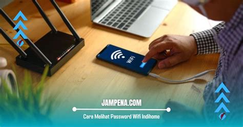 5 Cara Melihat Password Wifi Indihome Di HP PC Atau Laptop Windows