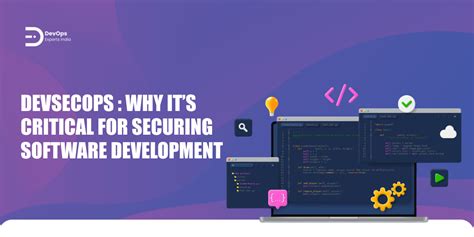 Devsecops Why Its Critical For Securing Software Development Devops