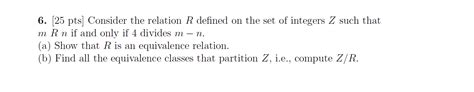 Solved 6 25 Pts Consider The Relation R Defined On The Chegg Com