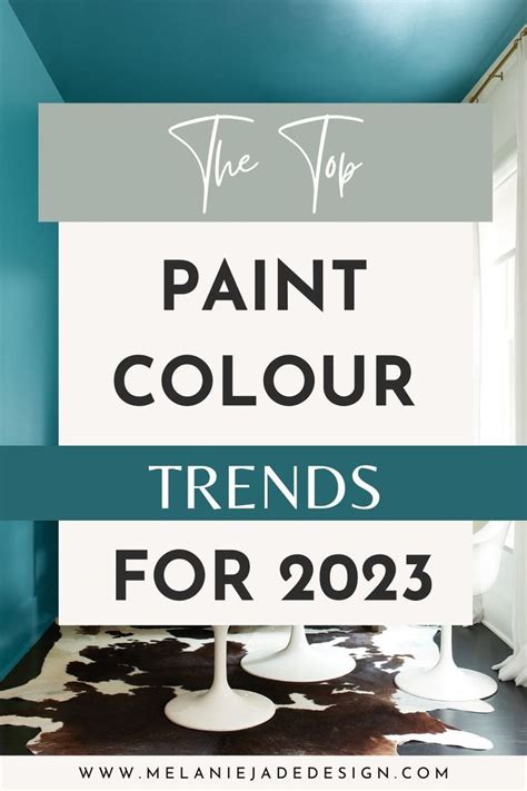 The Top Paint Colour Trends For 2023 In Interior Design Melanie Jade