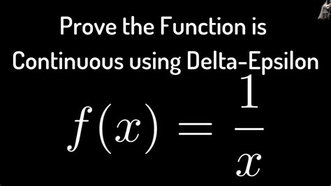 Proof That Fx 1x Is Continuous On 0 Infinity Using Delta