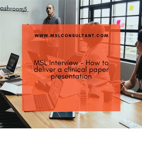 Msl Interview How To Deliver A Clinical Paper Presentation