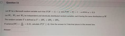 Solved Let W Be A Bernoulli Random Variable Such That Chegg