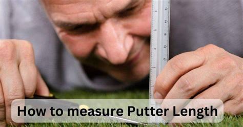 How To Measure Putter Length Proper Guide For Measuring