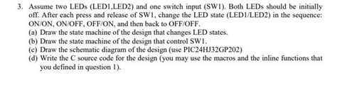 Assume Two LEDs LED LED And One Switch Input Chegg