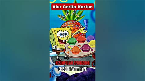 Spongebob Squarepants Episode Patty Hype Alur Cerita Kartun Youtube