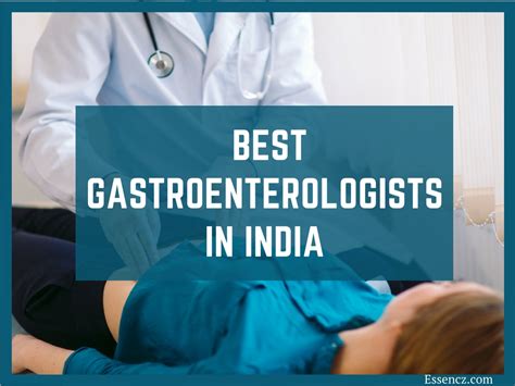 Top 10 Best Gastroenterologists In India List 2021 Essencz