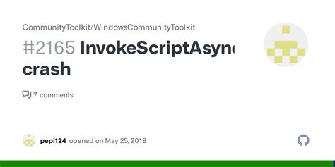 Invokescriptasync Crash · Issue 2165 · Communitytoolkitwindowscommunitytoolkit · Github