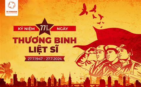 Kỷ Niệm 77 Năm Ngày Thương Binh Liệt Sỹ Th Vinasun