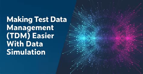 Making Test Data Management Tdm Easier With Data Simulation