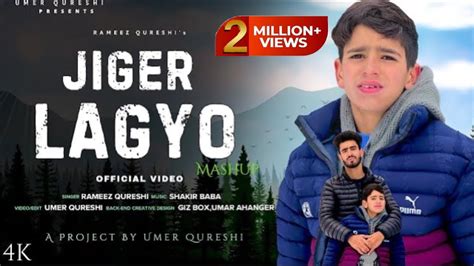 JIGER LAGYO MASHUP KASHMIRI SONG RAMEES NAZIR UMER QURESHI