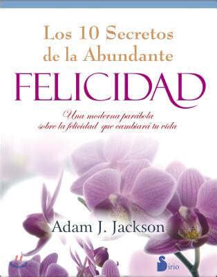 10 Secretos de la Abundante Felicidad Los V2 예스24