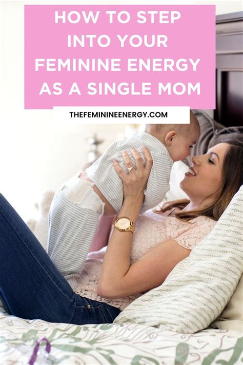 How to step into your feminine energy as a single mom – Artofit
