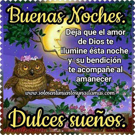 Deja que el amor de Dios te ilumine ésta noche y su bendición te acompañe al amanecer Dulces