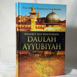 Jual BUKU BANGKIT RUNTUHNYA DAULAH AYYUBIYAH DARI WAFATNYA SHALAHUDDIN