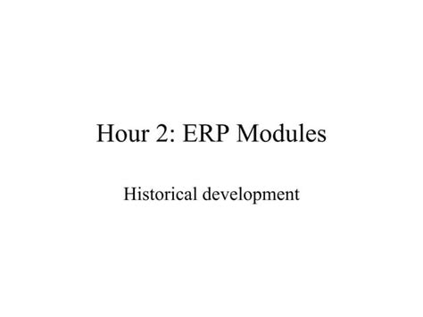 Erp Modules Historical Development Details Ppt